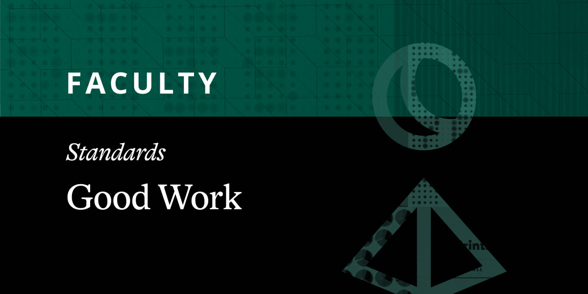 Faculty — Standards — Good Work